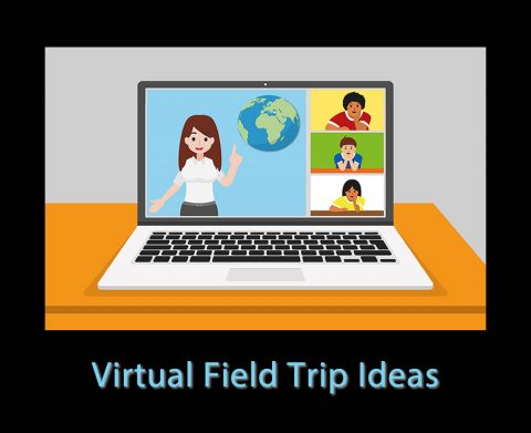 Virtual Field Trips – Let the marvels of the world captivate your students!